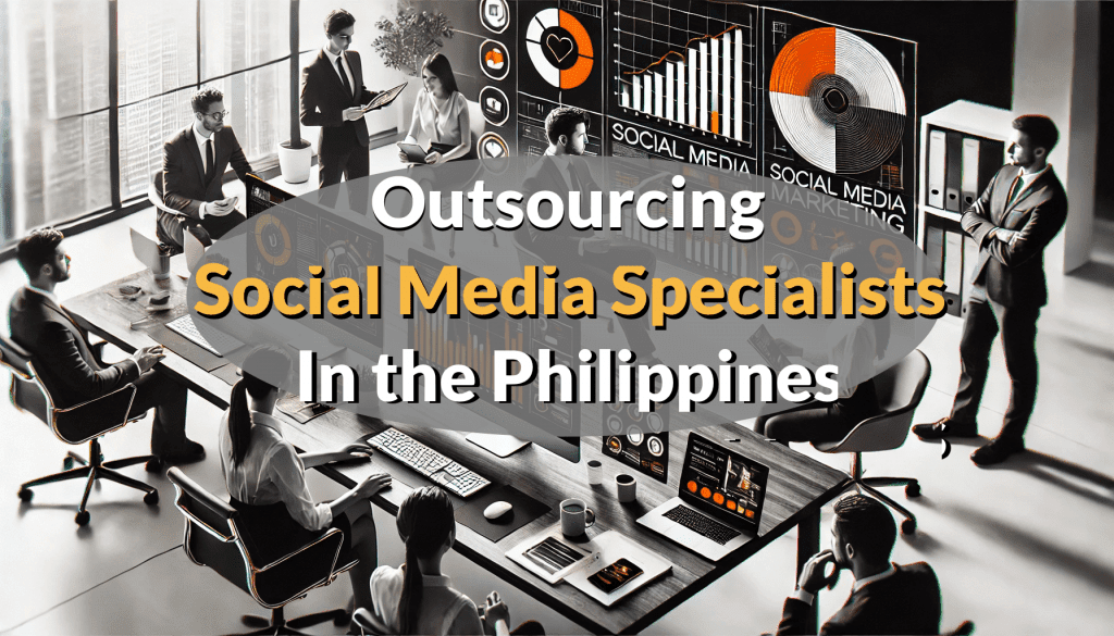 Creative Outsourcing : Why Outsourcing Social Media Marketing Specialists to the Philippines is ...