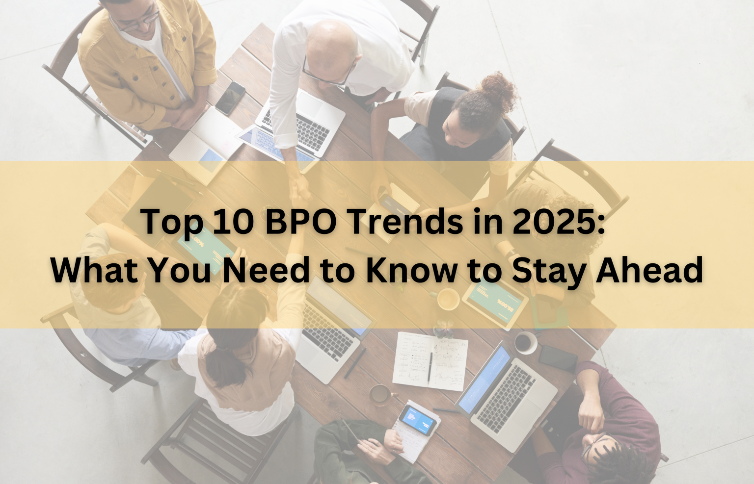 Blog : Top 10 BPO Trends in 2025: What You Need to Know to Stay Ahead | KamelBPO 🐪